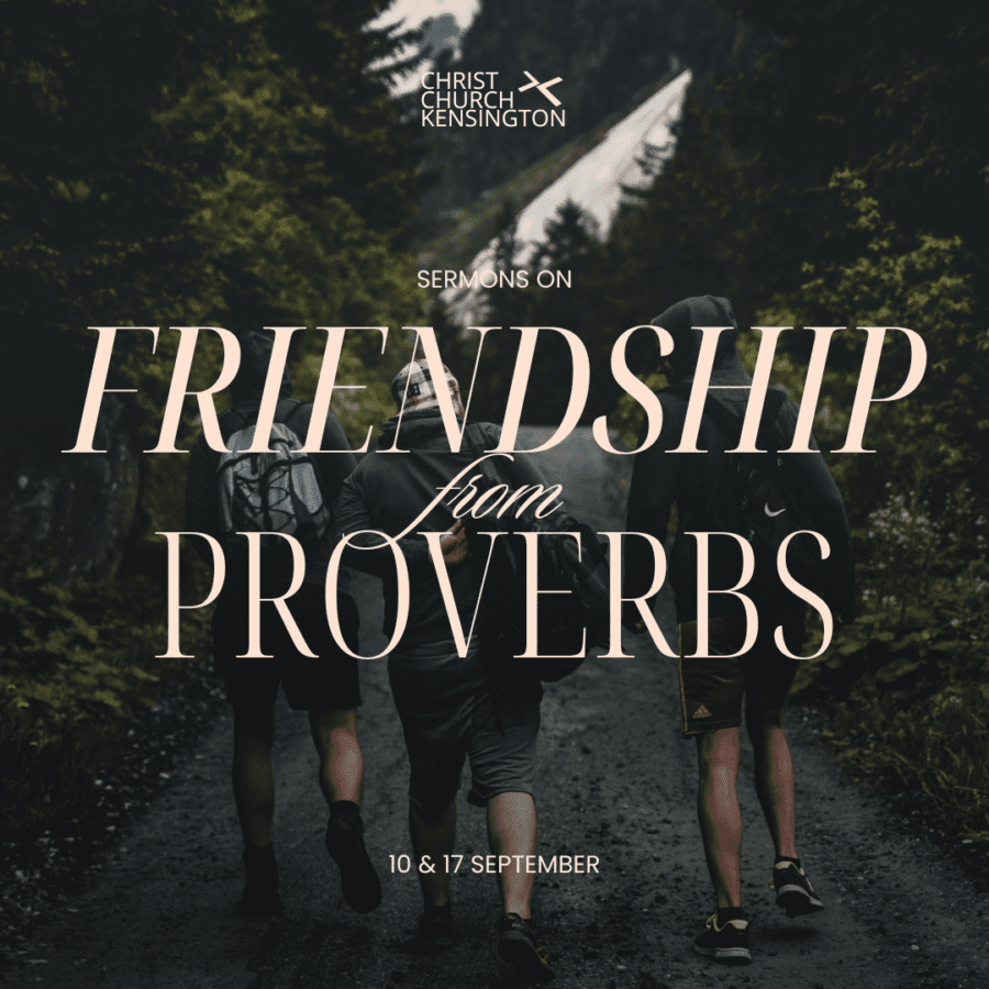 Proverbs on friendship, part 2 - Christ Church Kensington